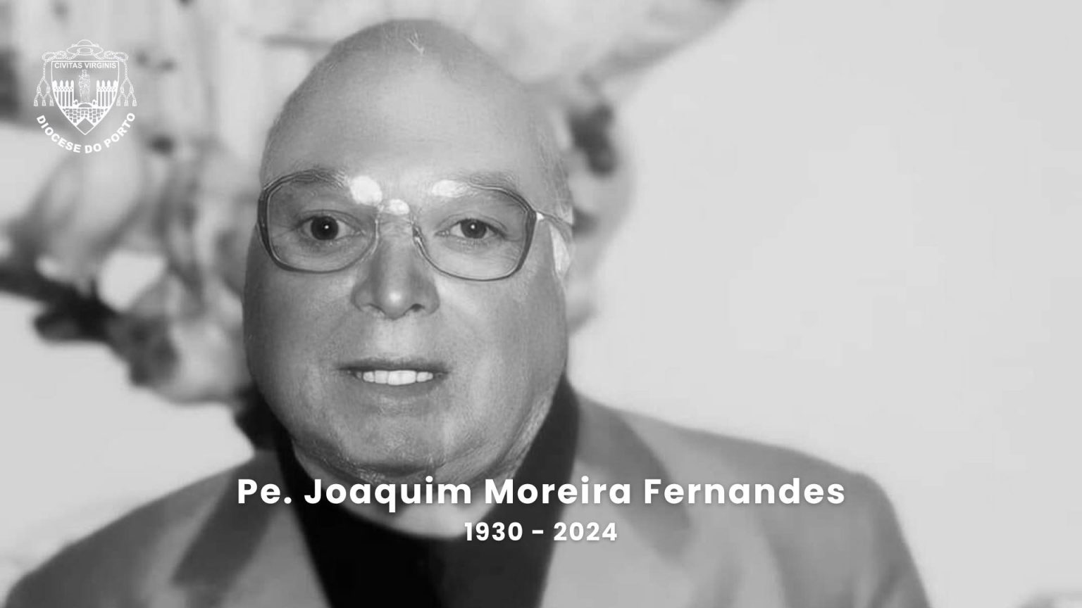 Porto: Faleceu o padre Joaquim Moreira Fernandes – Agência ECCLESIA